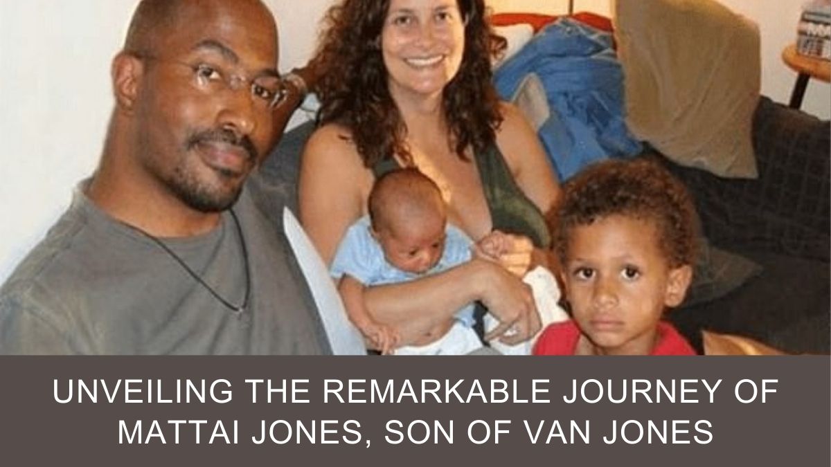 Unveiling the Remarkable Journey of Mattai Jones, Son of Van Jones ...